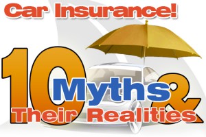 10 Car Insurance Myths and Their Realities